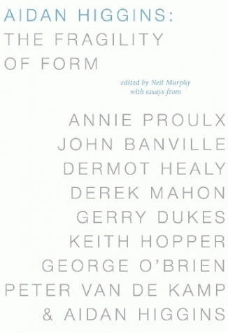Aidan Higgins: The Fragility of Form – Dalkey Archive Press